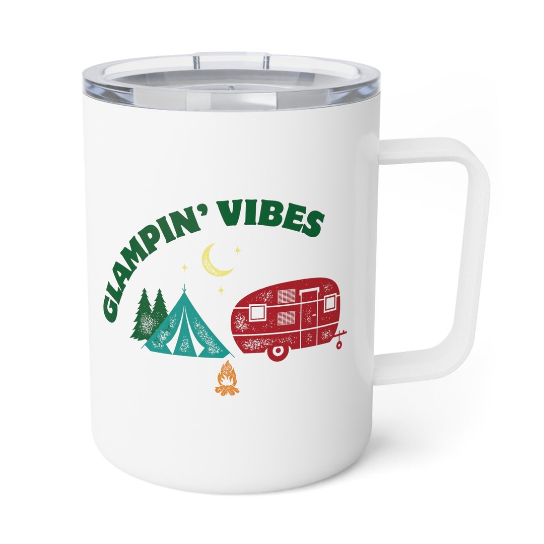 Insulated Mug, 10ozmug, Glamping, Glamping Vibes, Glamping Gift ...