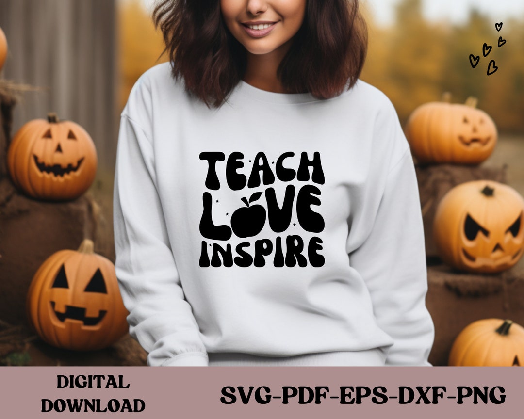 Teach Love Inspire Svg, Teacher Svg, Teacher Shirt Svg, Teacher Life ...