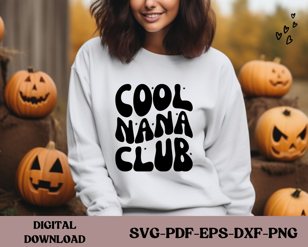 Cool Nana Club SVG, Nana Svg, Mom Life Svg, Funny Grandma Svg, Grandma ...