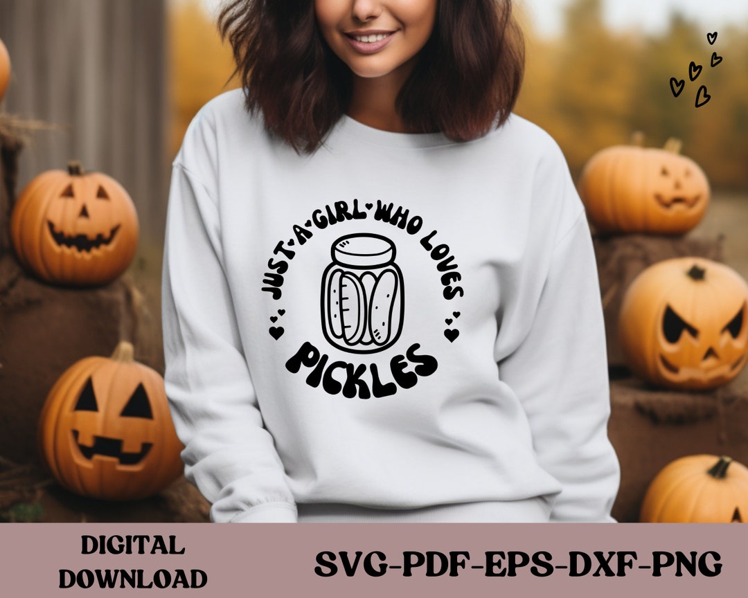 Pickle Svg, Pickle Png, Pickles Png, Pickles Png Just a Girl Who Loves ...