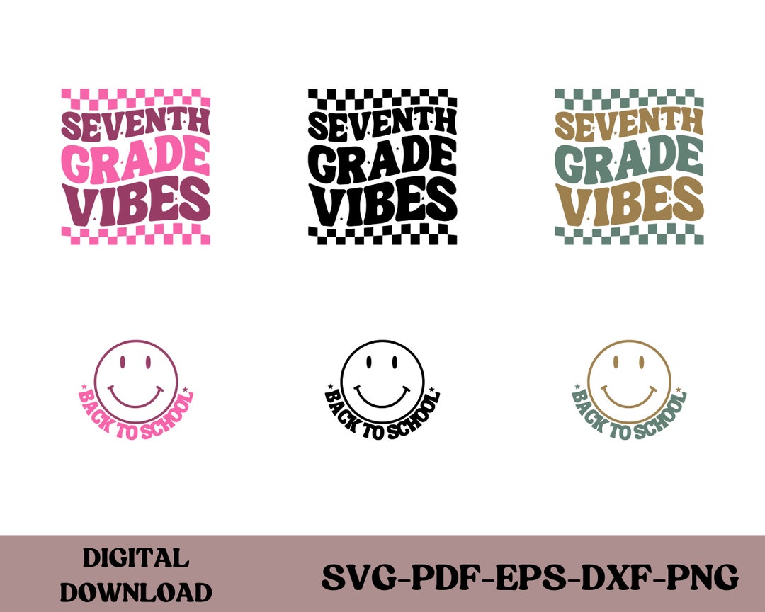 Seventh Grade Vibes Svg,1st Day of School Svg,end of Summer Svg,back to ...