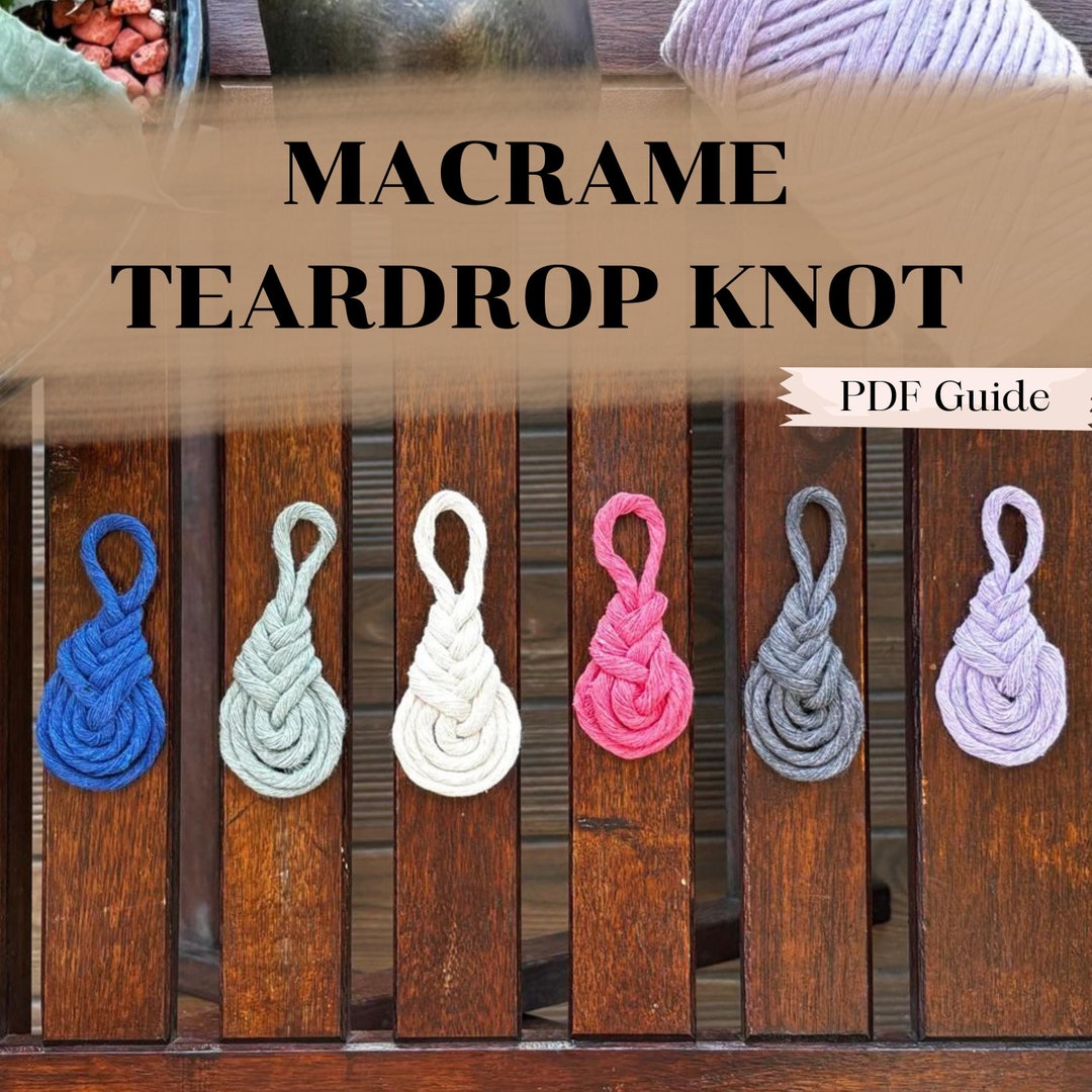 Teardrop Macrame Guide | Step-by-step PDF Tutorial | Easy Macrame ...