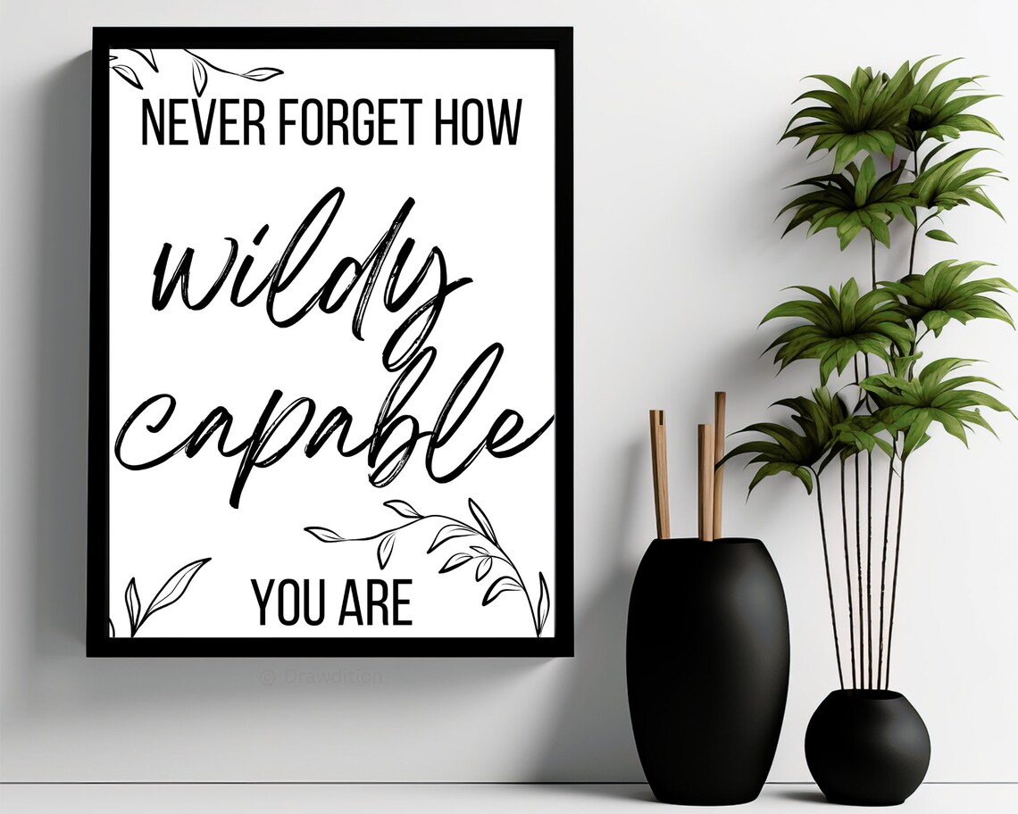 Never Forget How Wildly Capable You Are Wall Art DIGITAL DOWNLOAD ...