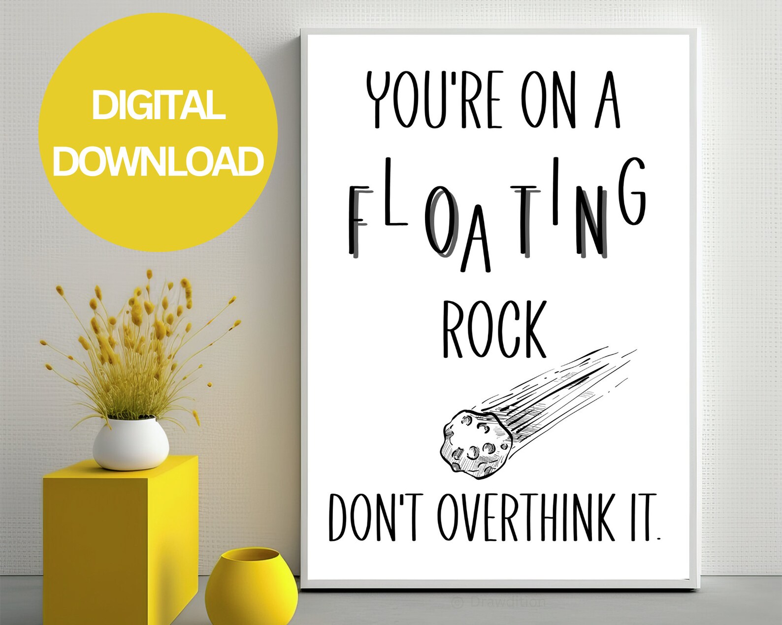 You're on a Floating Rock Don't Overthink It DIGITAL DOWNLOAD Funny ...