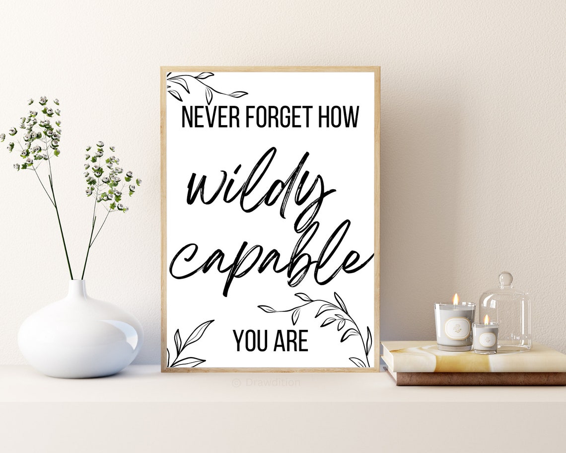 Never Forget How Wildly Capable You Are Wall Art DIGITAL DOWNLOAD ...