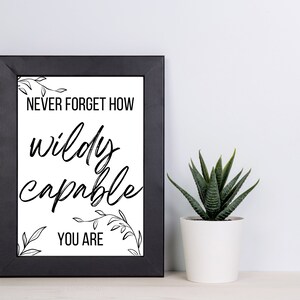 Never Forget How Wildly Capable You Are Wall Art DIGITAL DOWNLOAD ...