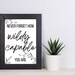 Never Forget How Wildly Capable You Are Wall Art DIGITAL DOWNLOAD ...