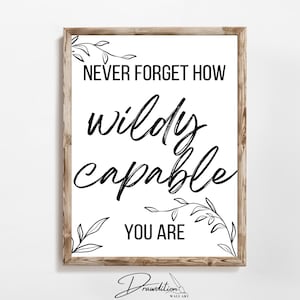 Never Forget How Wildly Capable You Are Wall Art DIGITAL DOWNLOAD ...