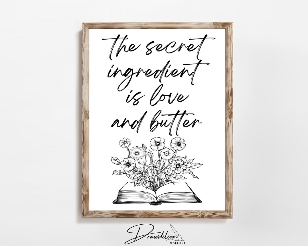 The Secret Ingredient is Love and Butter Wall Art DIGITAL DOWNLOAD ...