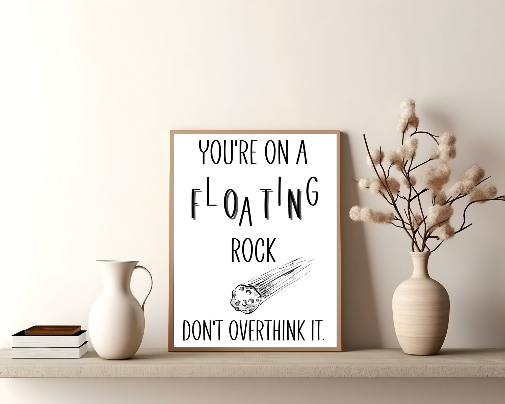 You're on a Floating Rock Don't Overthink It DIGITAL DOWNLOAD Funny ...