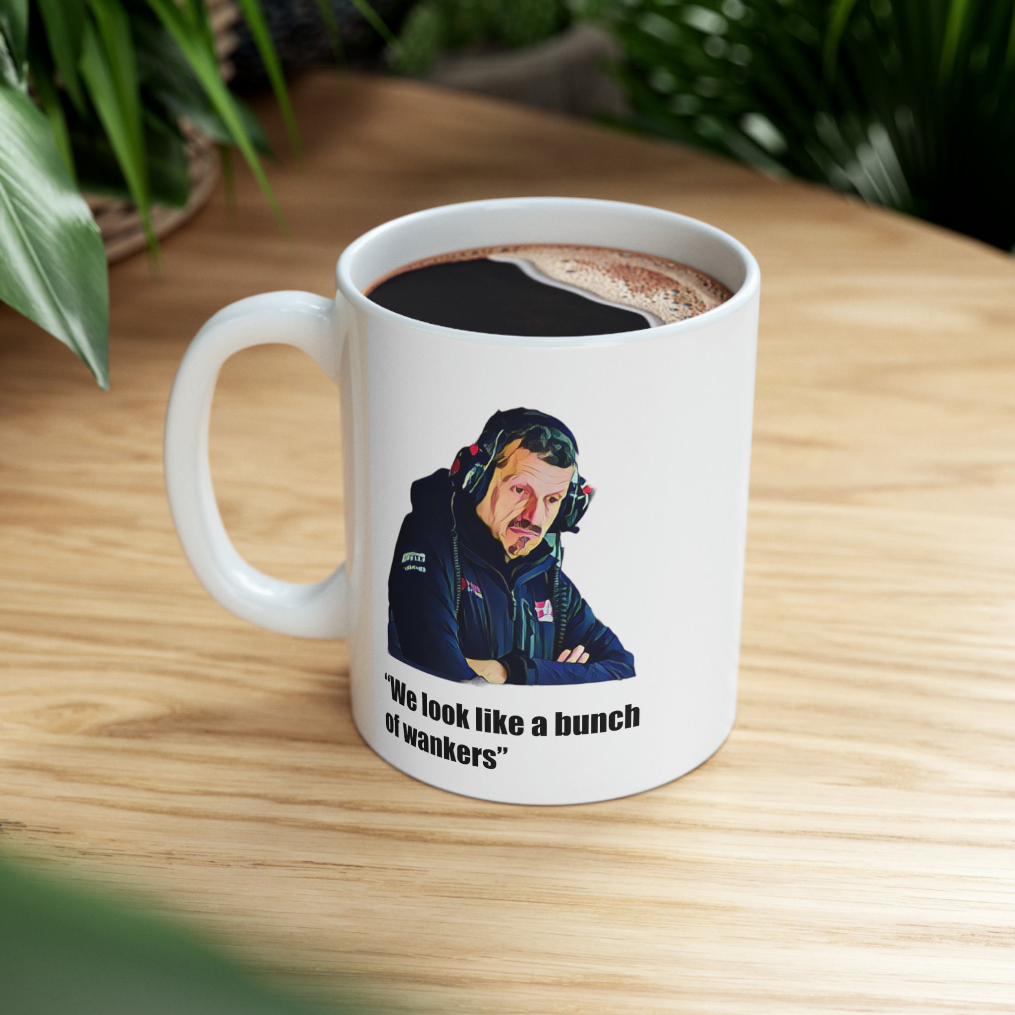 Guenther Steiner we Look Like A Bunch of Wankers Coffee Mug Funny F1 ...