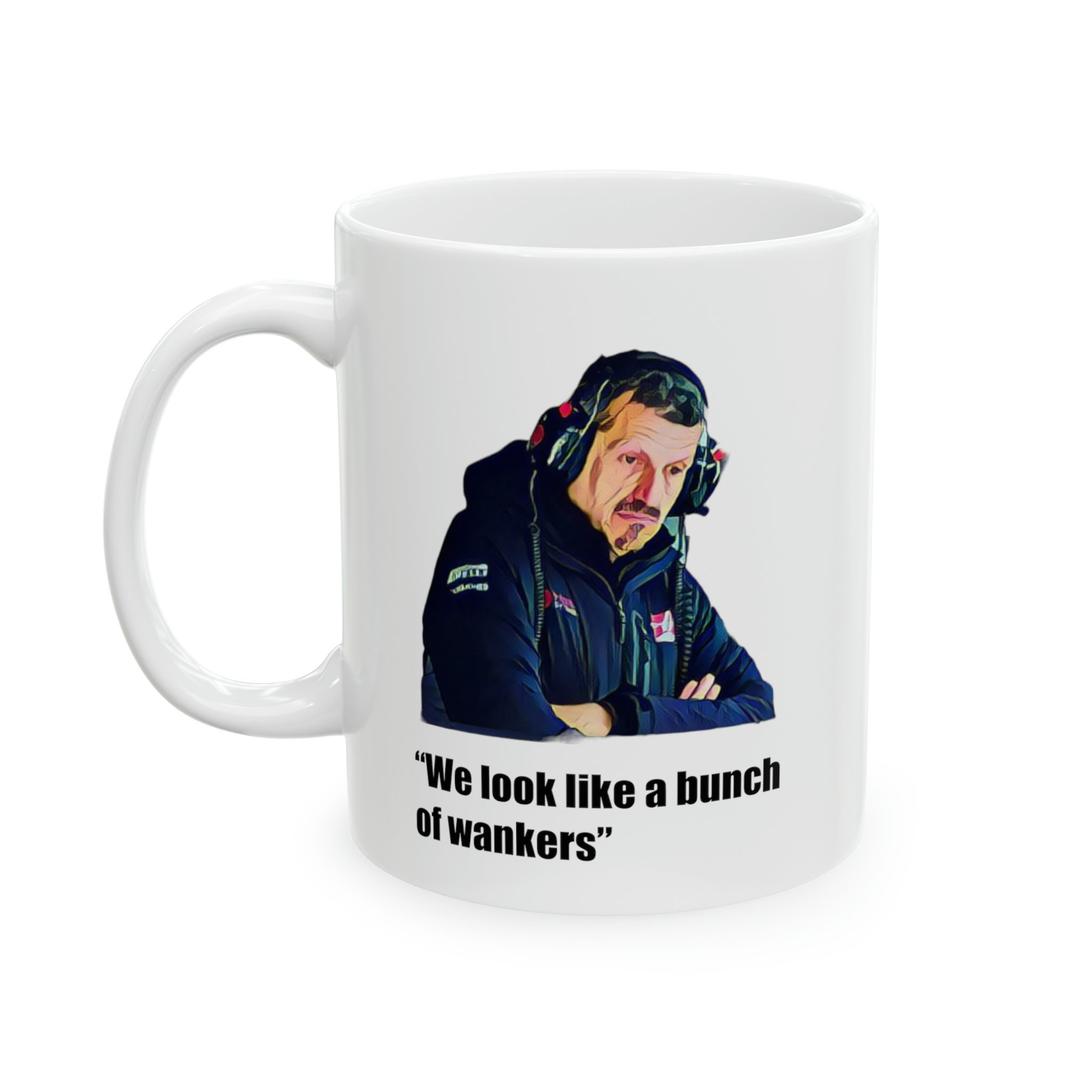 Guenther Steiner we Look Like A Bunch of Wankers Coffee Mug Funny F1 ...