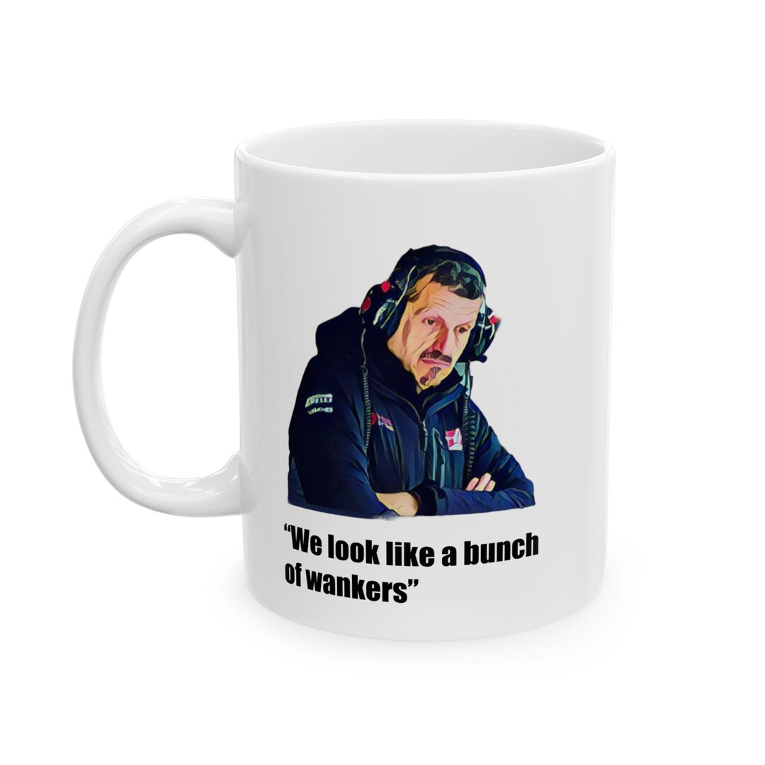 Guenther Steiner Mug | Funny F1 "we Look Like Wankers" Meme Coffee Mug ...
