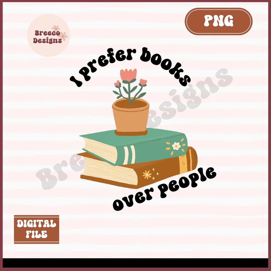 I Prefer Books Over People PNG, Bookish Reading Design (digital ...