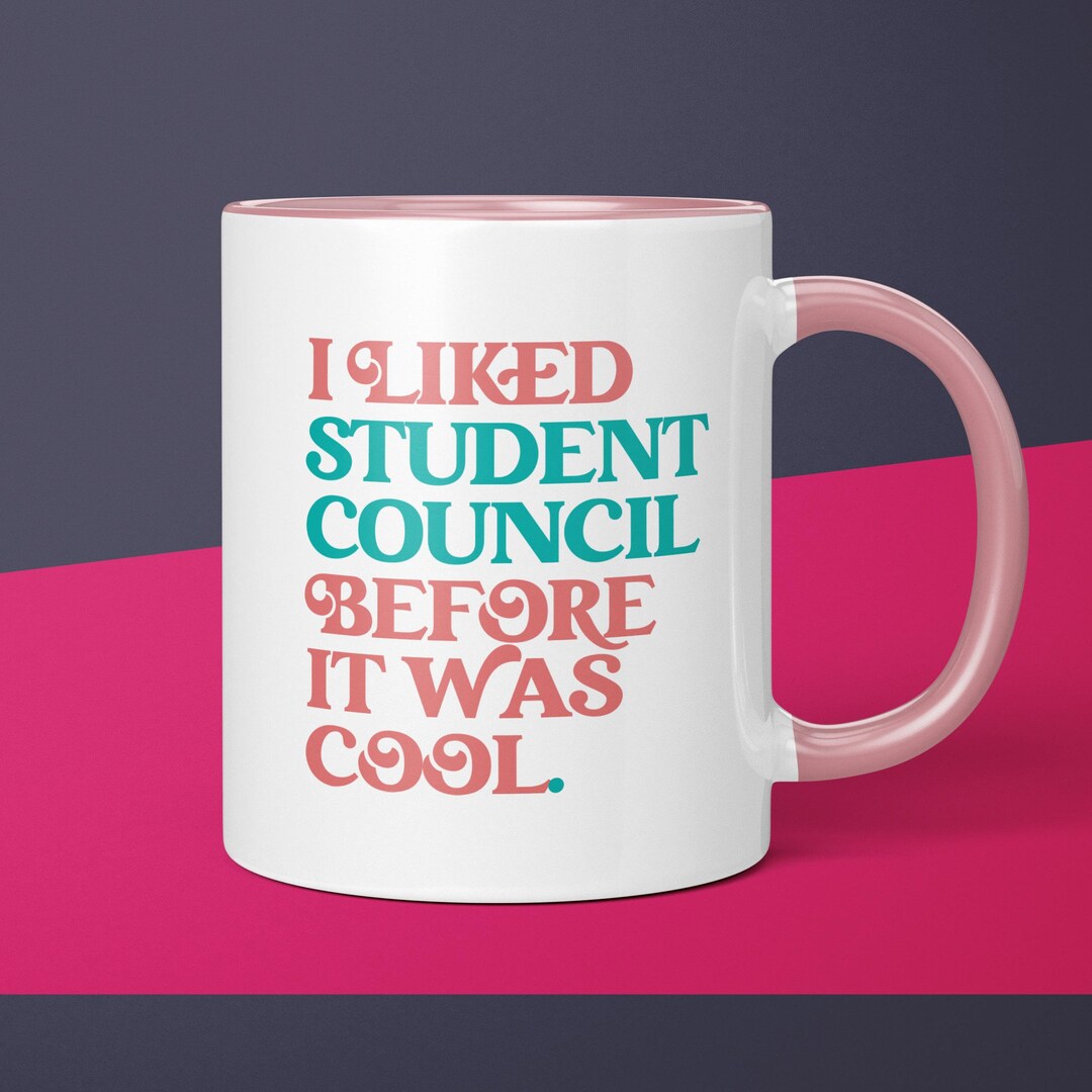 I Liked Student Council Before It Was Cool Student Council Coffee Mug ...