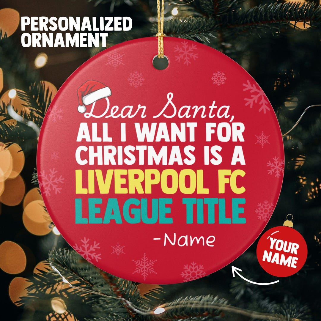 Liverpool FC Christmas Ornament Gift, All I Want for Liverpool FC ...