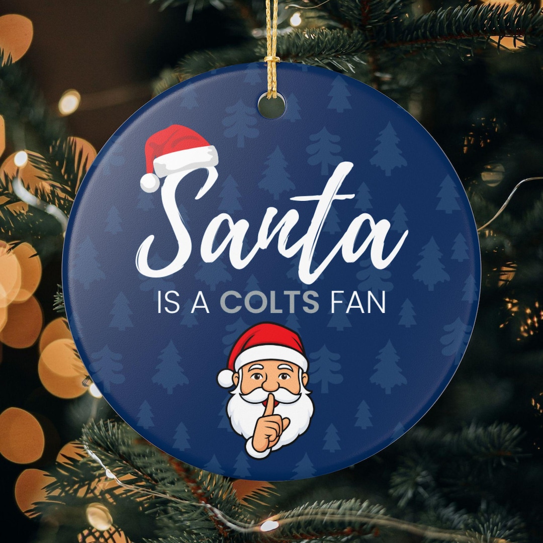 Santa is a Indianapolis Colts Fan Christmas Ornament Gift, Funny ...