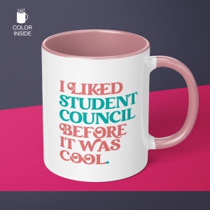 I Liked Student Council Before It Was Cool Student Council Coffee Mug ...