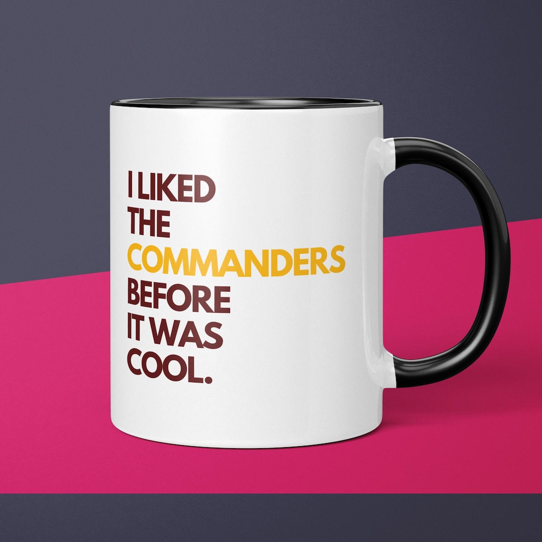 Commanders Fan Before It Was Cool Washington Commanders Coffee Cup Gift ...