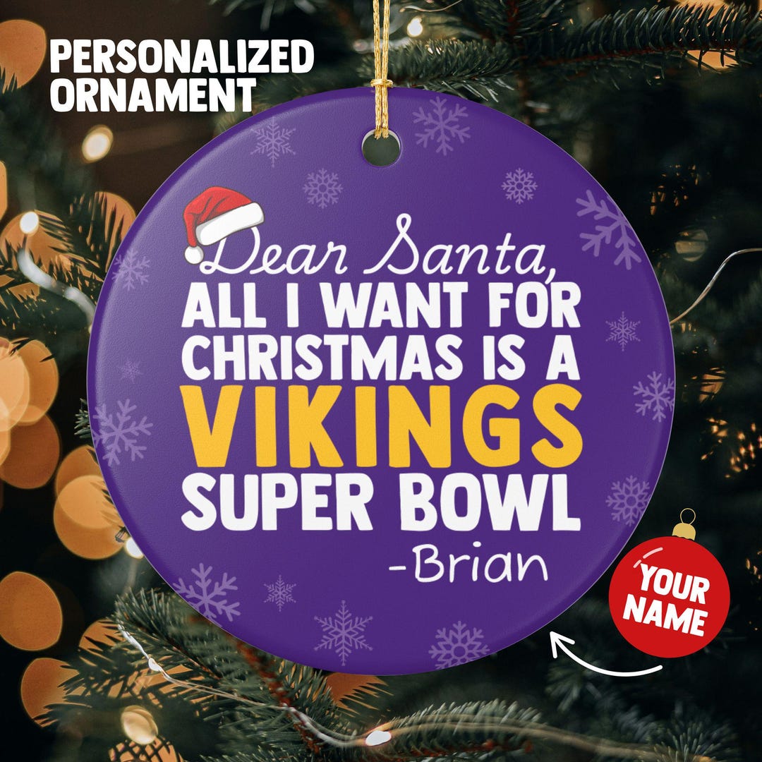 Minnesota Vikings Christmas Ornament Gift for All I Want for Vikings ...