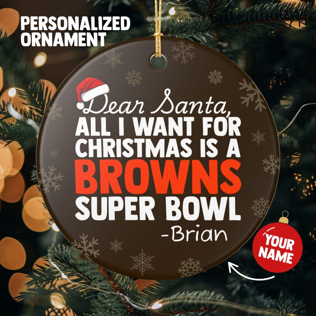 Cleveland Browns Christmas Ornament Gift for All I Want for Browns ...