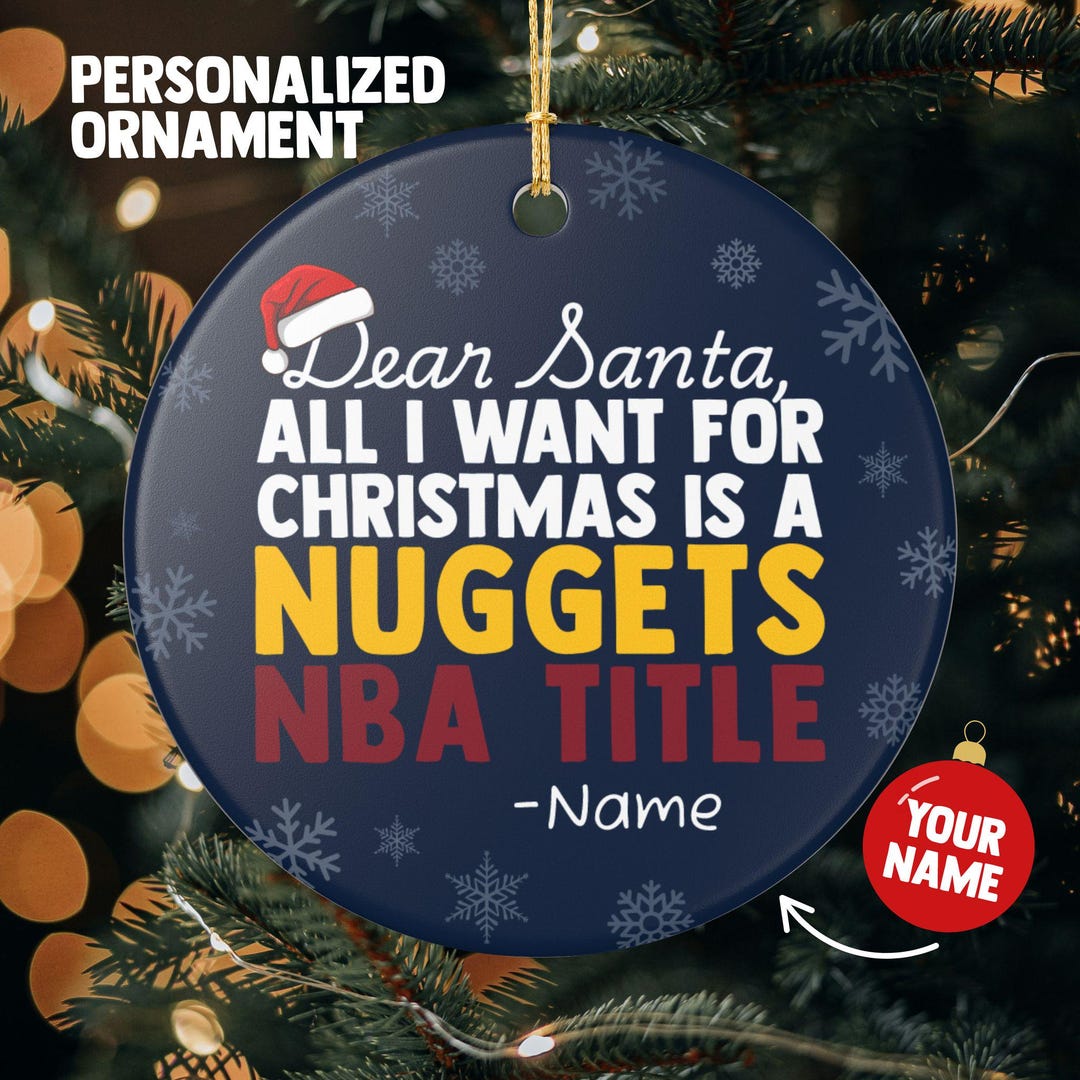 Denver Nuggets Christmas Ornament Gift, All I Want for Nuggets ...