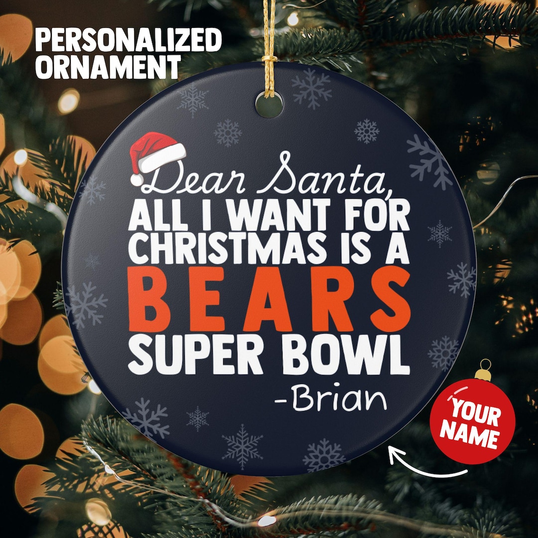 Chicago Bears Christmas Ornament Gift for All I Want for Bears ...