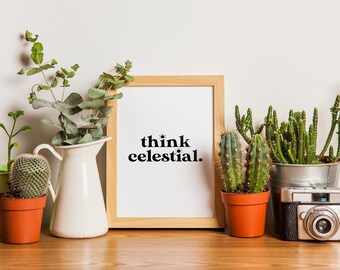 Think Celestial Printable Wall Art Russell M. Nelson Quote LDS Art ...