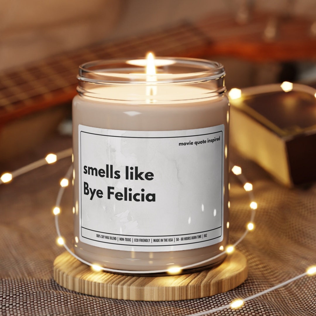 Smells Like Bye Felicia Funny Candle Work Promotion Gift Funny - Etsy
