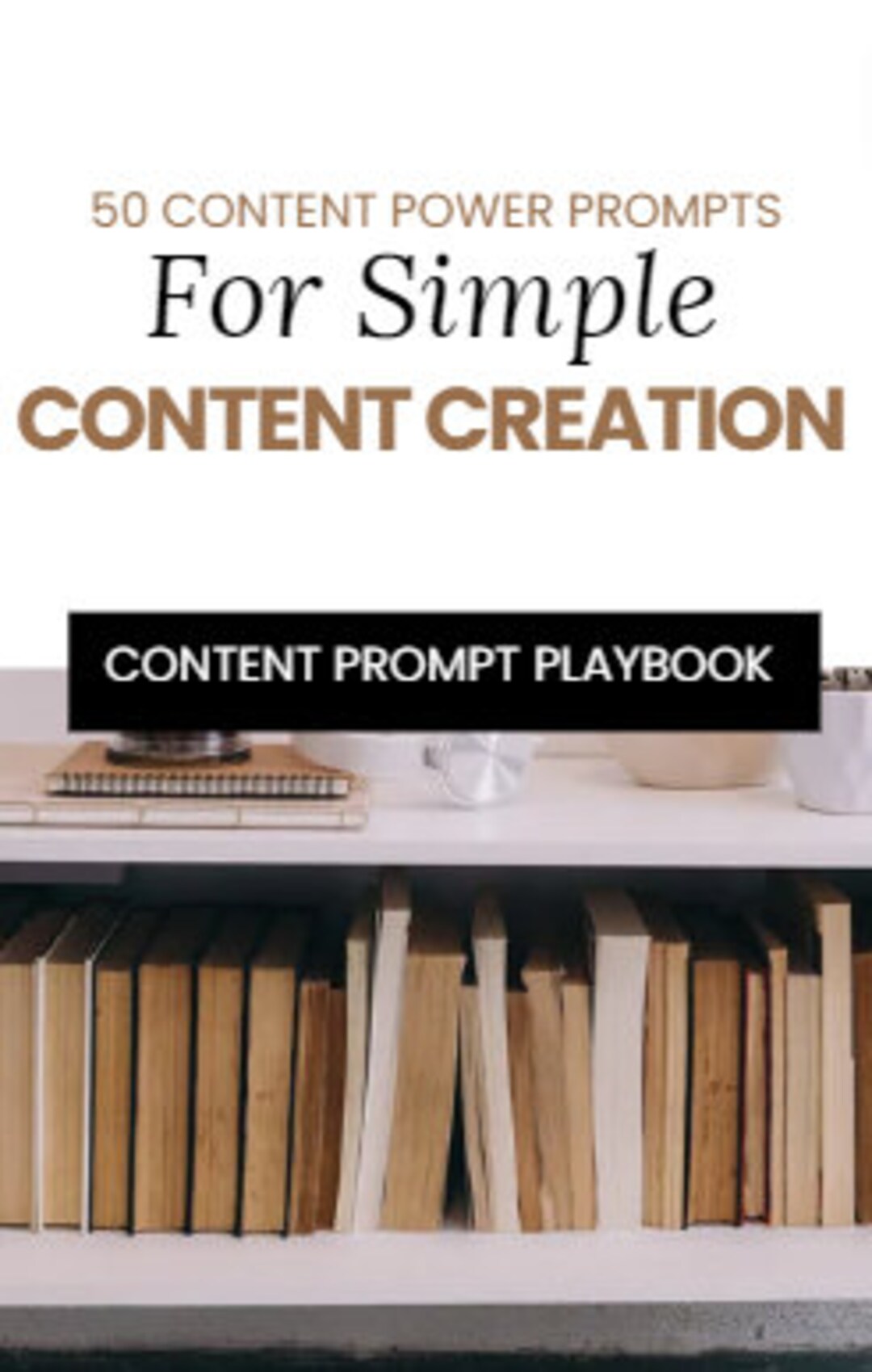 Content Prompt Playbook - 50 Content Power Prompts for Simple Content ...