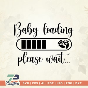 Baby Loading Svg, Pregnancy SVG, Baby Shower Svg, Baby Girl Svg, Funny ...