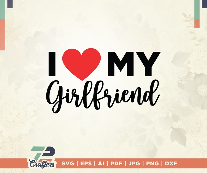 I Love My Girl Friend Svg, Girl Friend Svg, Love Svg, Heart Svg, Men I ...
