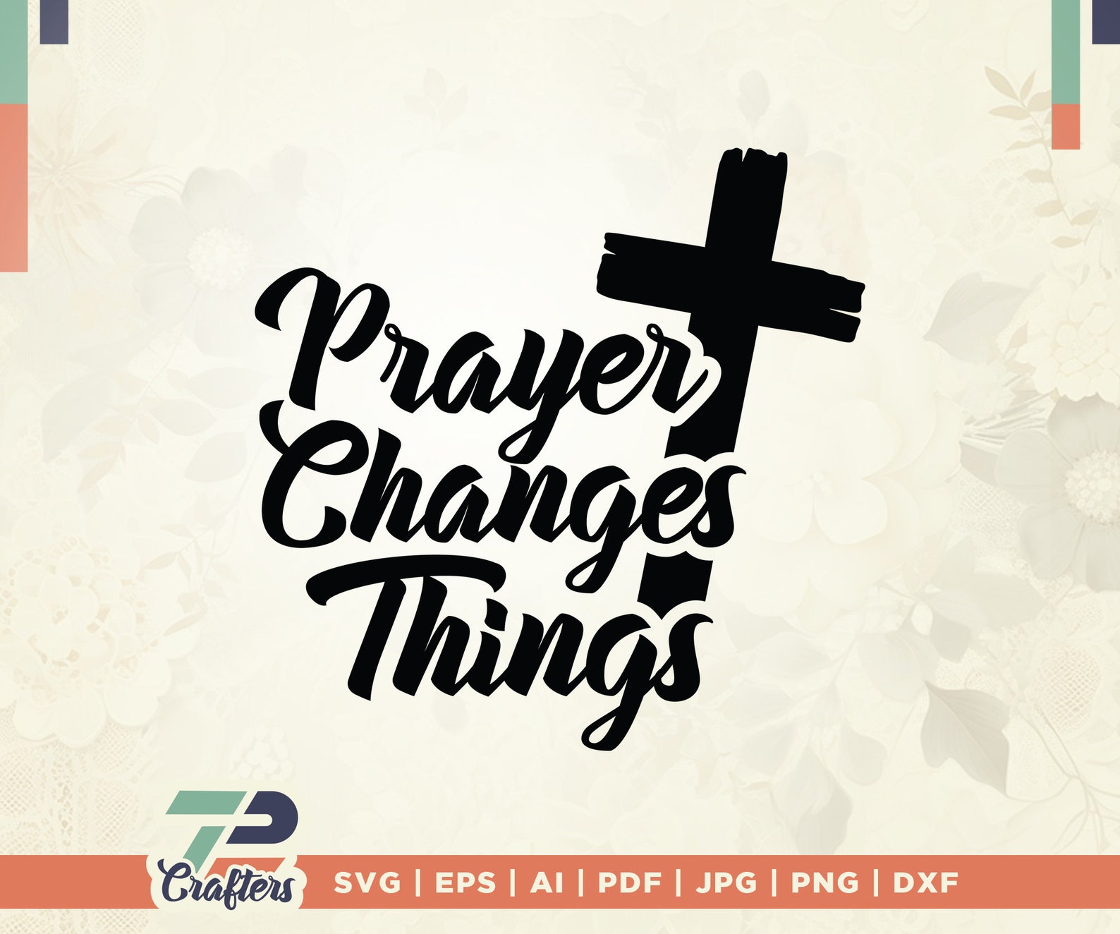 Prayer Changes Things Svg, Pray Svg, God Svg, Jesus Svg, Prayer Svg ...