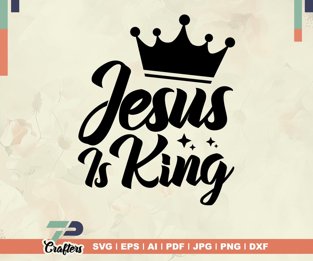 Jesus is King Svg, Holy Svg, Stars Svg, Scripture Svg, Christian Svg ...