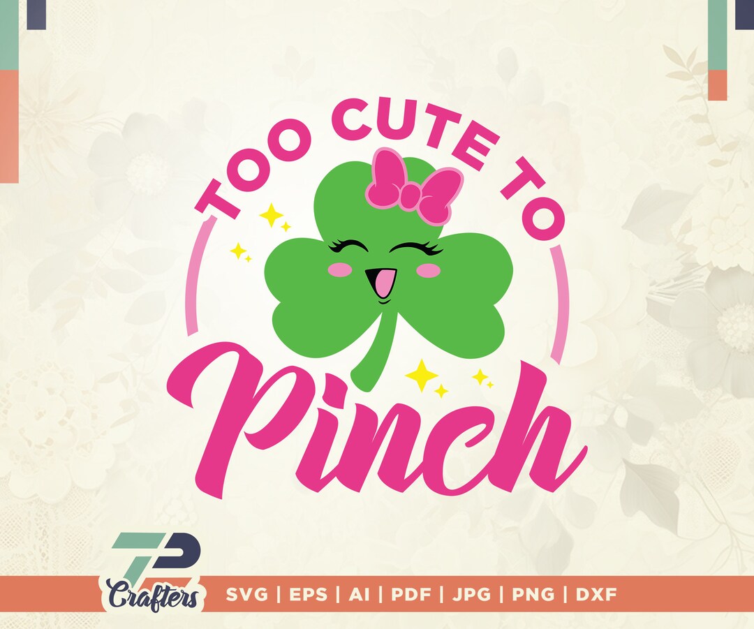 Too Cute to Pinch Svg, Girl St. Patrick Svg, Shamrock Svg, St. Patricks ...