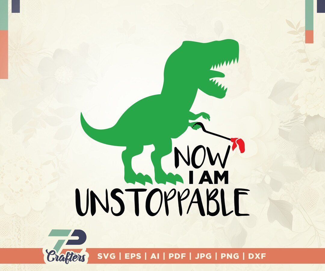 Now I Am Unstoppable Svg, St Patrick’s Day Svg, Dinosaur Lover Svg ...