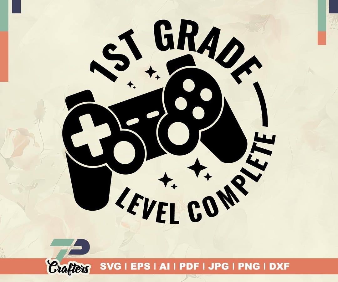 1st Grade Level Complete Svg, First Grade, Level Complete, Back to ...