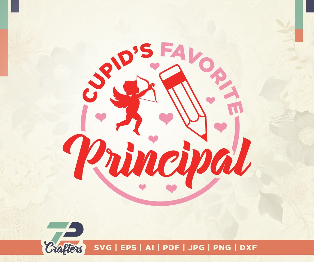 Cupids Favorite Principal Svg, Cupids Svg, Gift for Principal ...