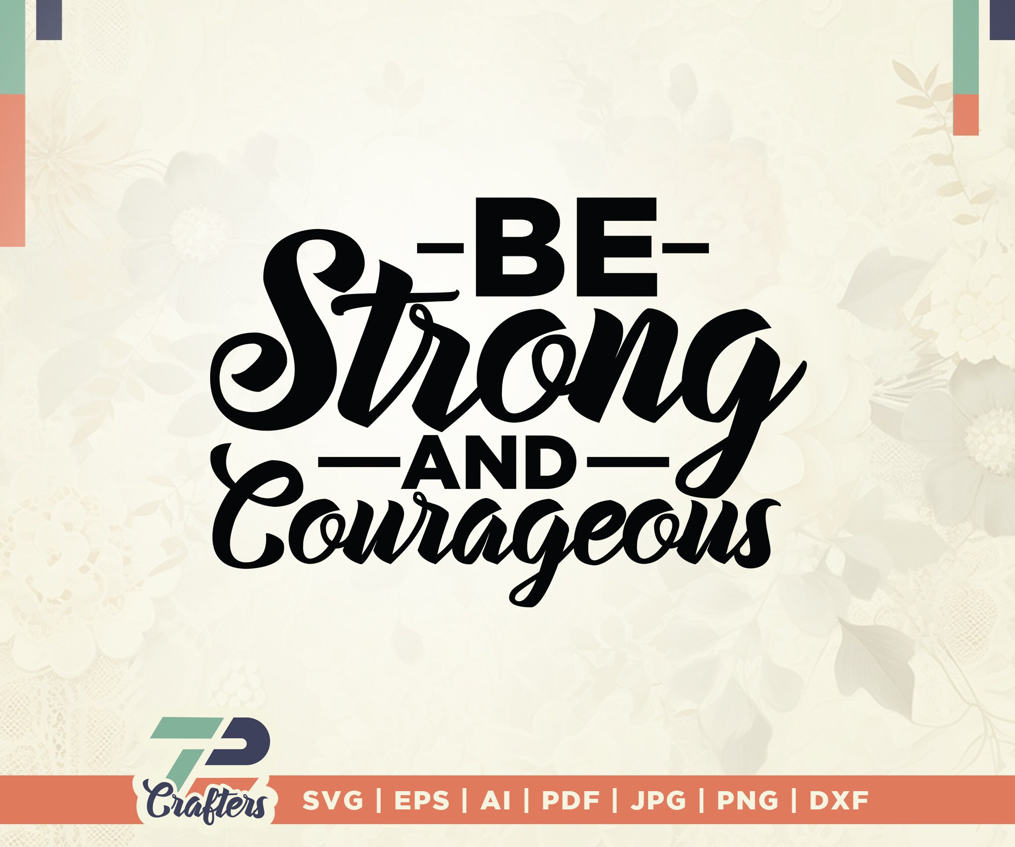 Be Strong and Courageous Svg Quote Svg Religious Svg - Etsy