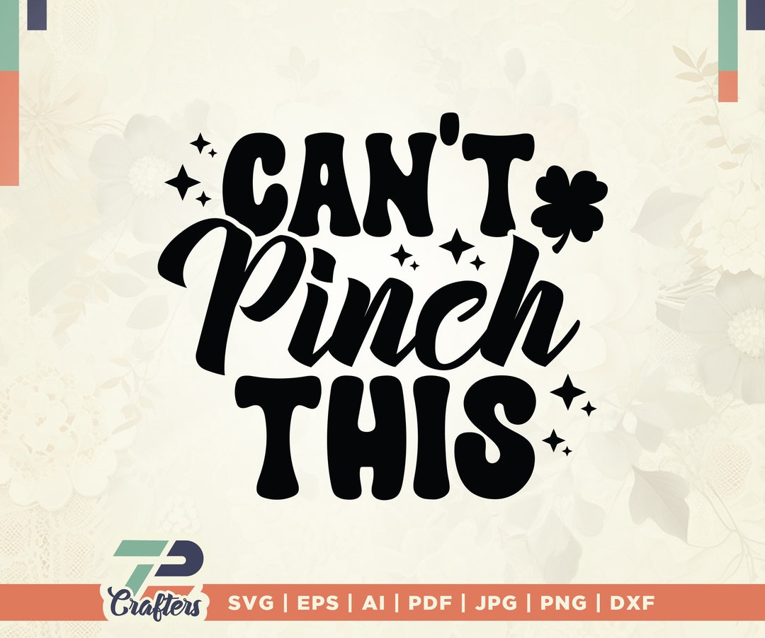 Can't Pinch This, Svg, St Patricks Svg, Clover Svg, St Patricks Day Svg ...