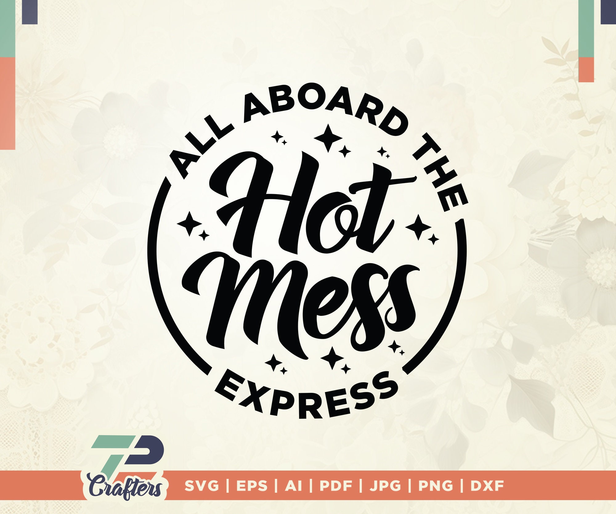 All Aboard the Hot Mess Express Svg, Mom Hot Mess Svg, Mom Life Svg ...