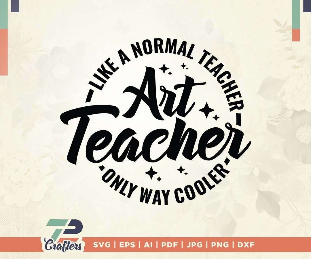 Art Teacher Svg, Normal Svg, Teaching Svg, Stars Svg, Cooler Svg, Only ...