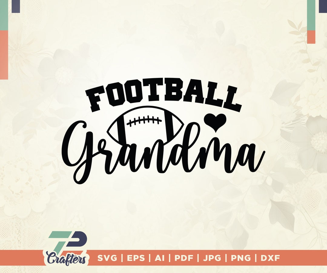 Football Grandma Svg, Grandma Svg, T-shirts, Football Grandma Shirt ...
