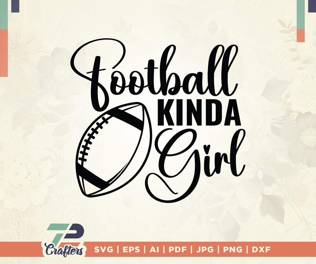Football Kinda Girl Svg, Football Svg, Football Mom Svg, Football Wife ...