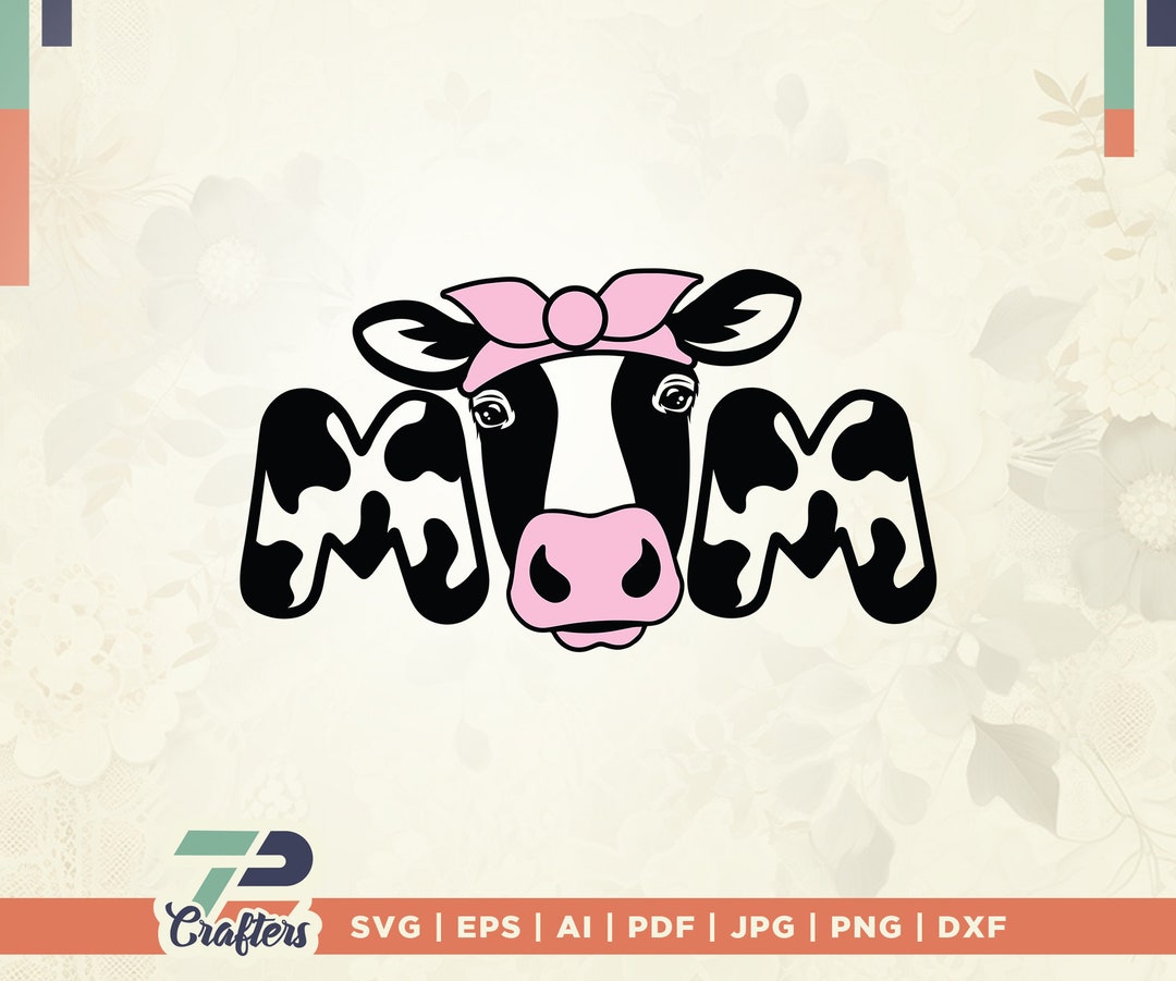 Cow Mom Svg, Cow Mama Svg, Cow Svg, Cow Mom Face With Bow, Kid Farm Cow ...