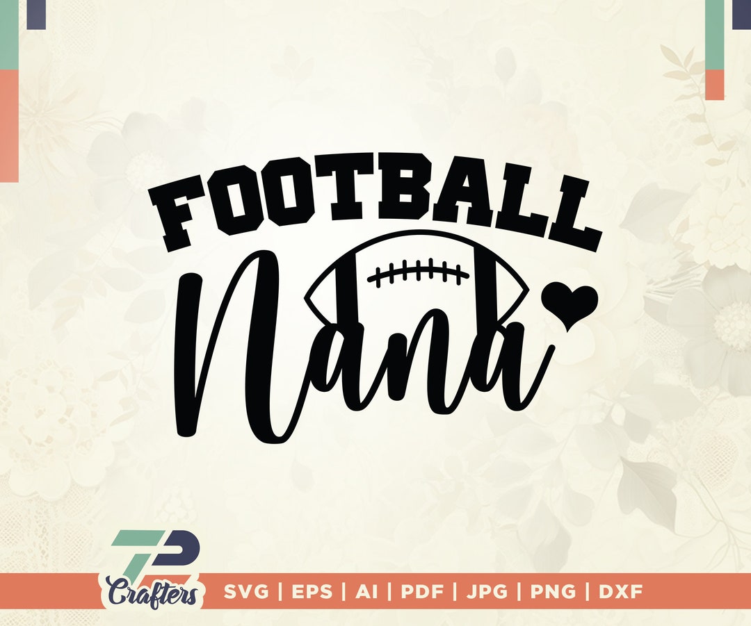Football Nana Svg, Football Svg, Game Day Nana Svg, Nana Shirt Svg ...