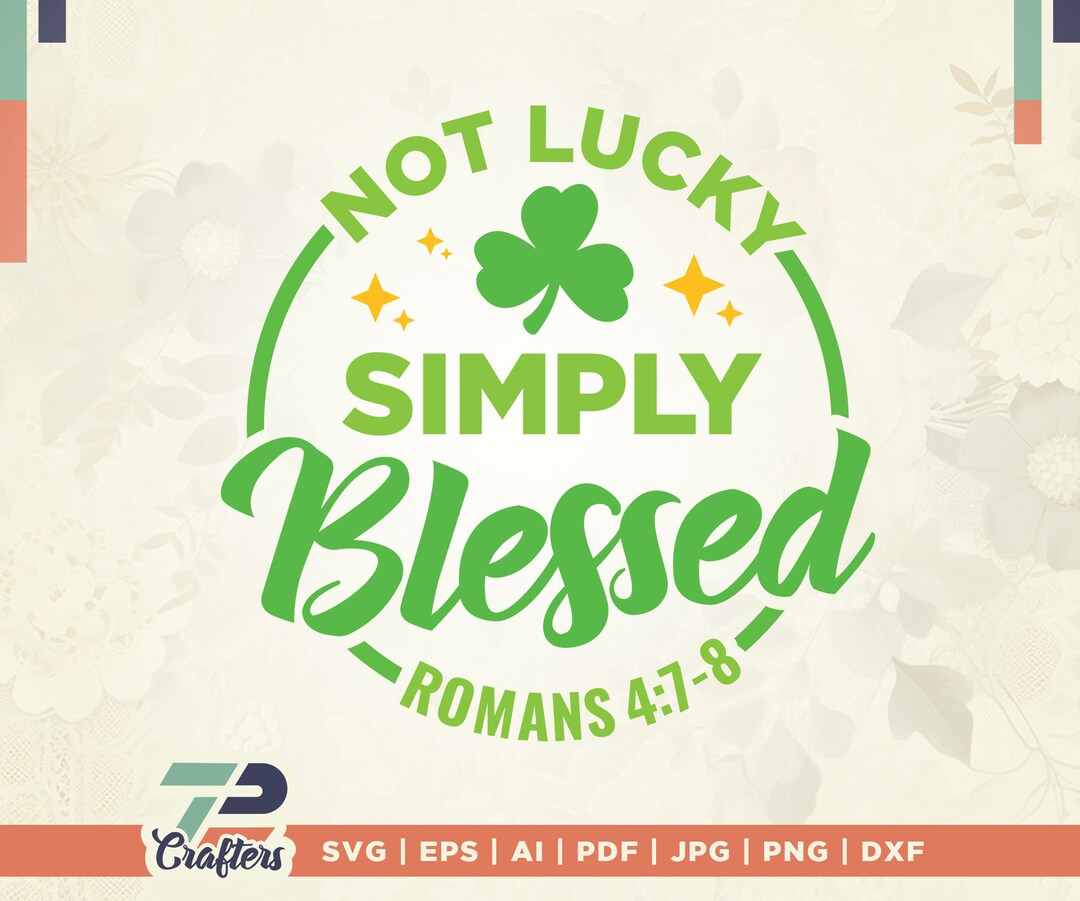Not Lucky Simply Blessed Roman 4:7-8 Svg, Patrick Doodles Svg, Bible ...