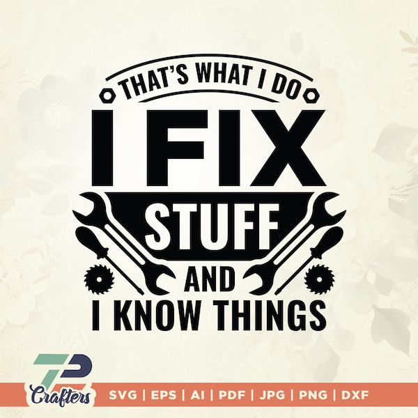 I Fix Stuff and I Know Things - Etsy