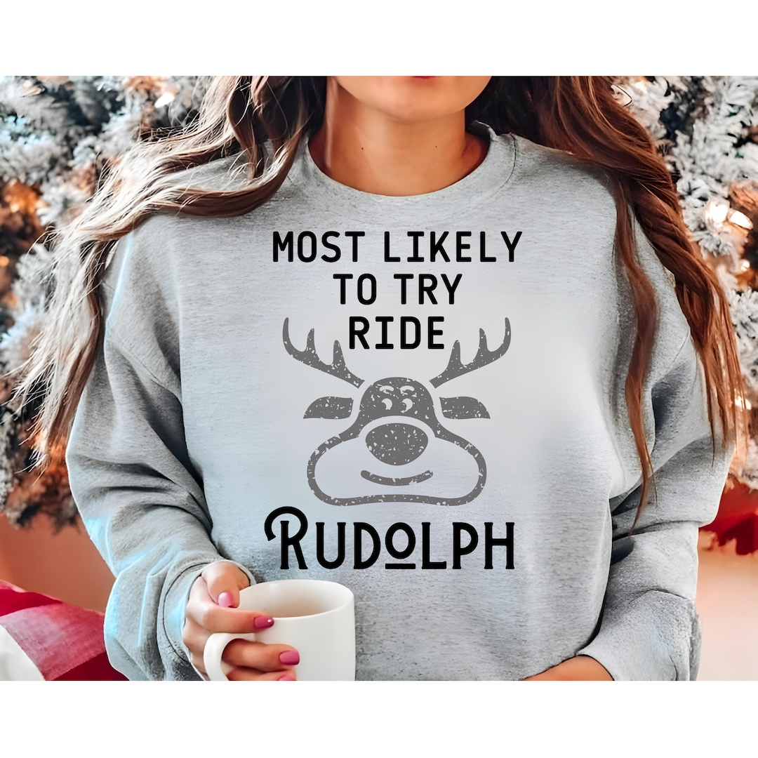 Most Likely to Try and Ride Rudolph SVG Funny Christmas - Etsy