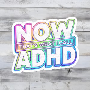 Now Thats What I Call ADHD Vinyl Sticker - Funny Retro 90s Decal - Etsy